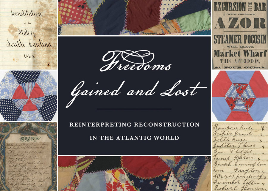 Freedoms Gained and Lost: Reinterpreting Reconstruction in the Atlantic ...